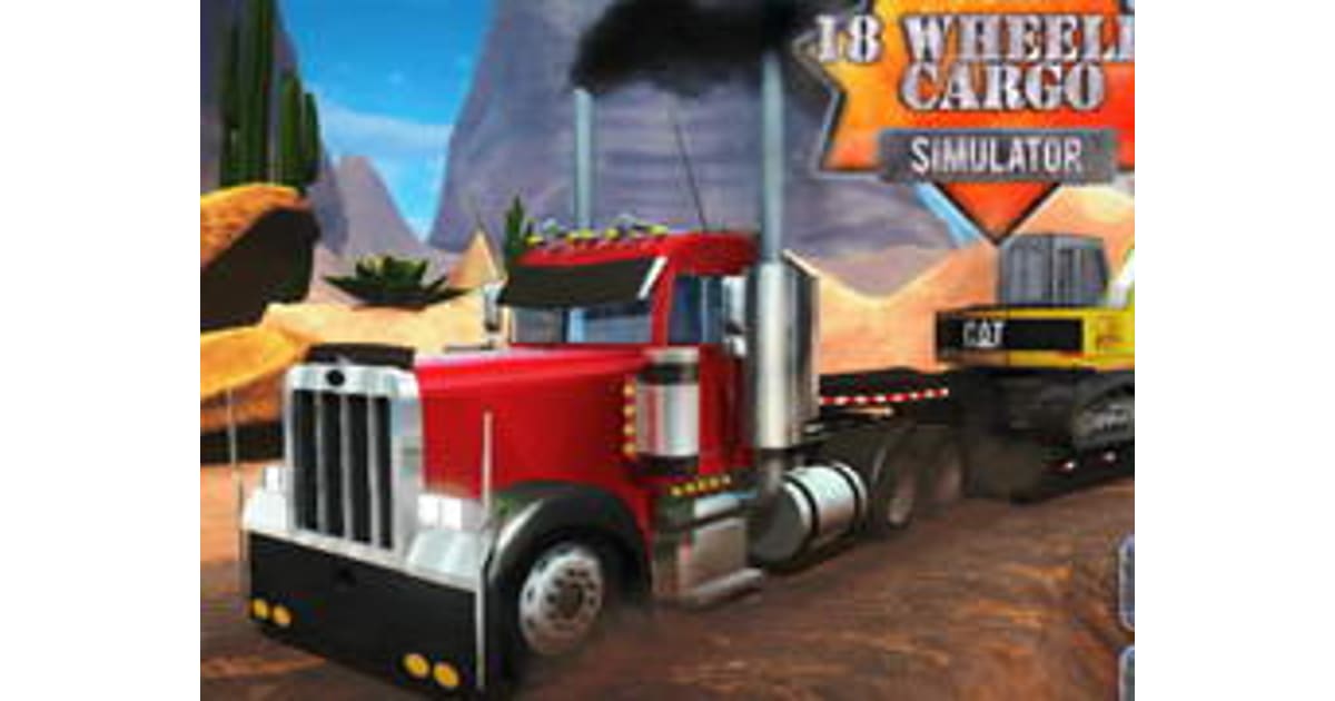 18 Wheeler Cargo Simulator - Play The Game Online - BestGames.Com