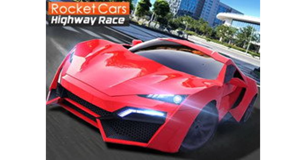 Rocket Cars Highway Race - Play The Game Online - BestGames.Com